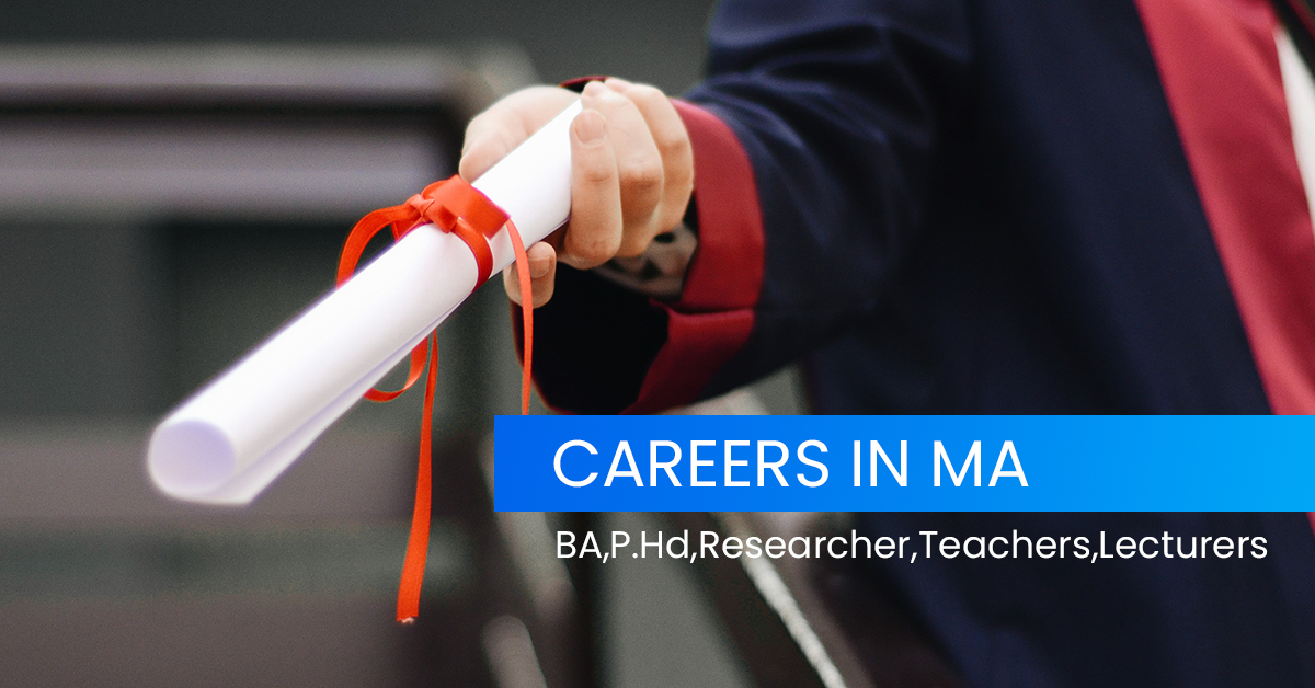 CAREERS IN MA – BA, P.Hd, Researcher,Teachers, Lecturers, Job ...