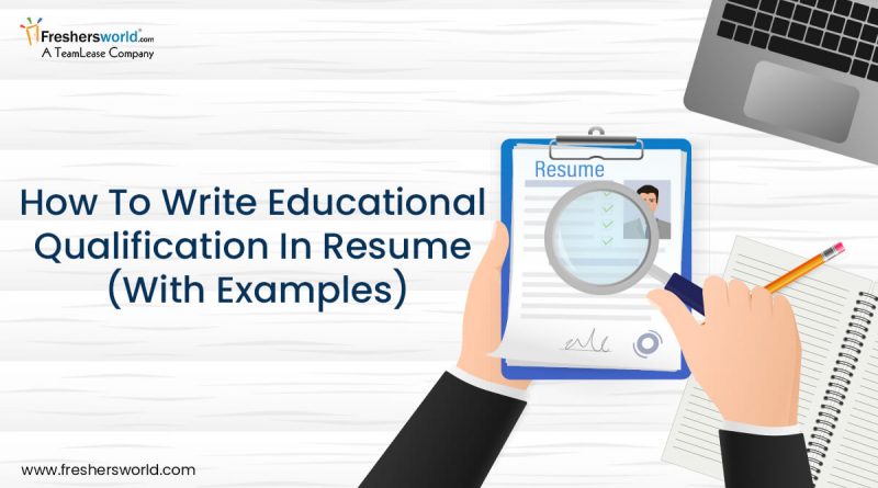 How To Write Educational Qualification In Resume With Examples